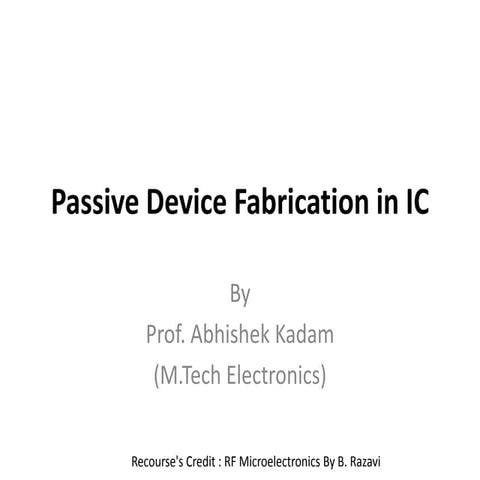 Passive Device Fabrication In Integrated Circuits Pptx