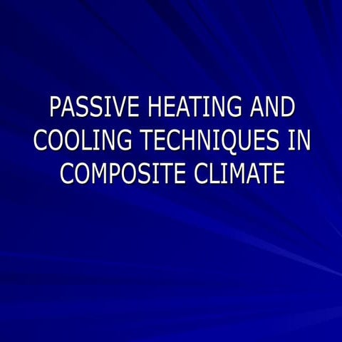 PASSIVE HEATING AND COOLING TECHNIQUES IN COMPOSITE CLIMATE.ppt