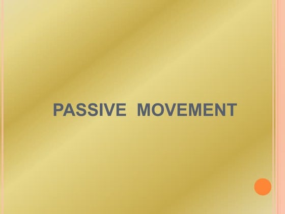 passive movement.pptx | Physical Therapy | Wellness