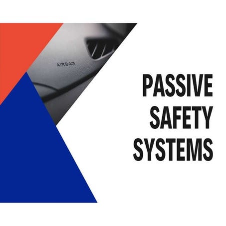 PASSIVE SAFETY SYSTEMS | PPTX