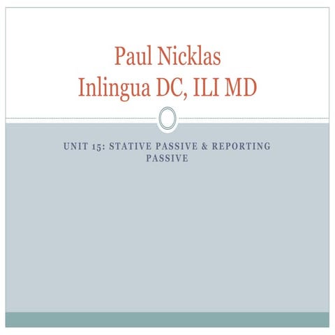 Passive Stative PowerPoint; Inlingua DC; Level 4; Grammar 1A.pptx