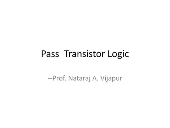 Pass Transistor Logic Pptx Programming Languages Computing