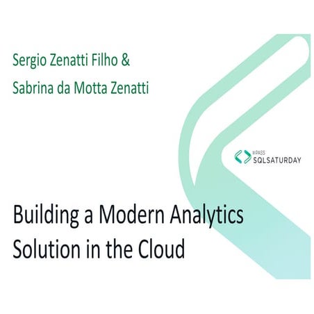 Auckland Sqlsaturday 2018 Building A Modern Analytics Solution In The