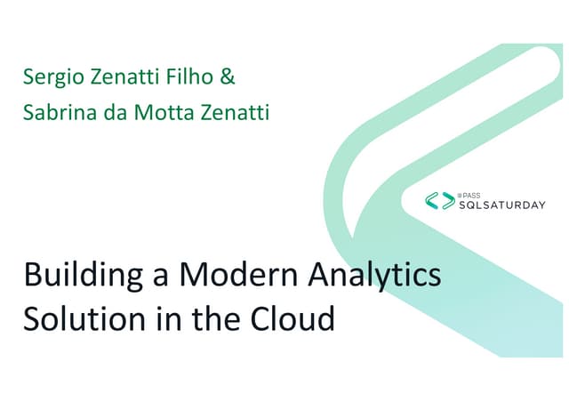 Auckland Sqlsaturday 2018 Building A Modern Analytics Solution In The