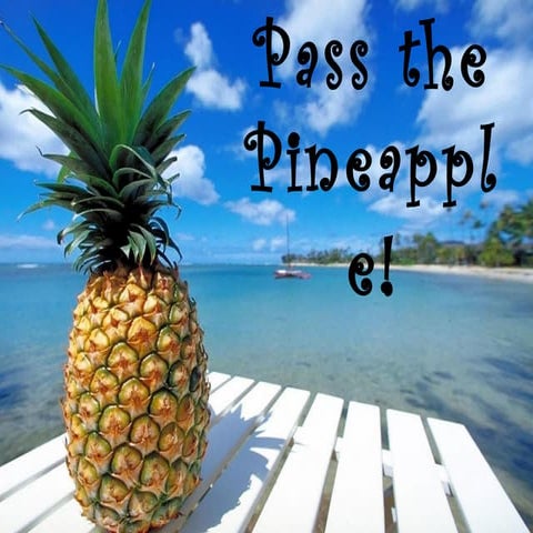 Pass the Pineapple | PPT