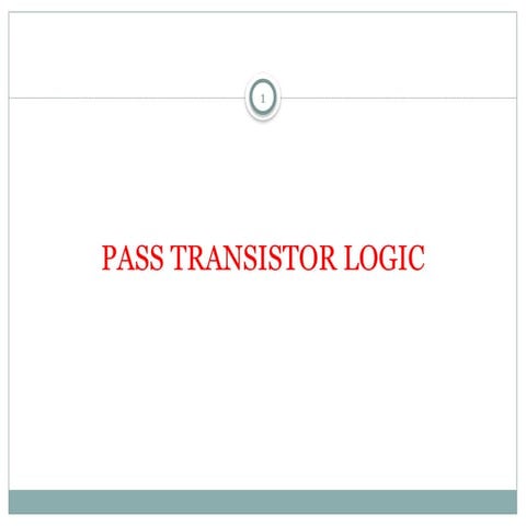 PASS TRANSISTOR LOGIC-4_0752231233367788 | PPT