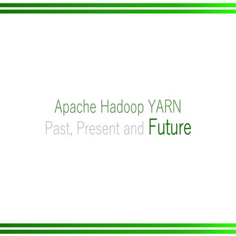 The Future Of Apache Hadoop Yarn Ppt