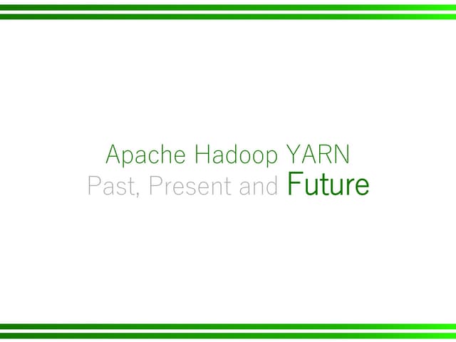 The Future Of Apache Hadoop Yarn Ppt
