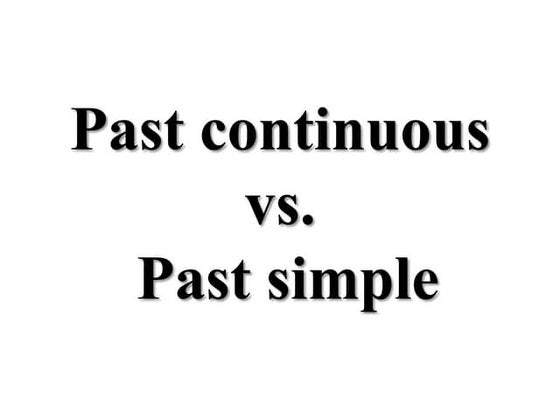 Simple Past vs Past Continuous | PPTX