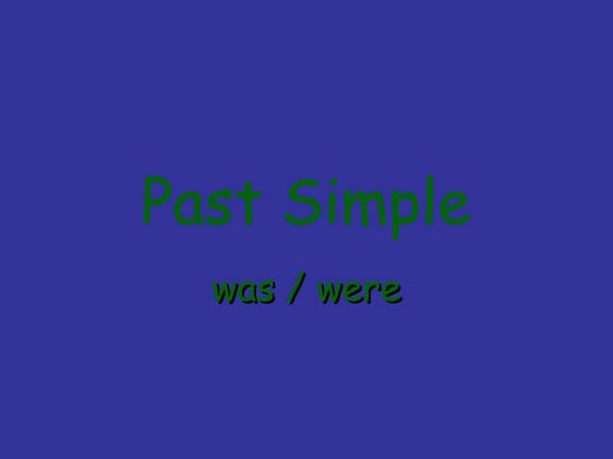 Past of the Verb to be - Was/ Were | PPT