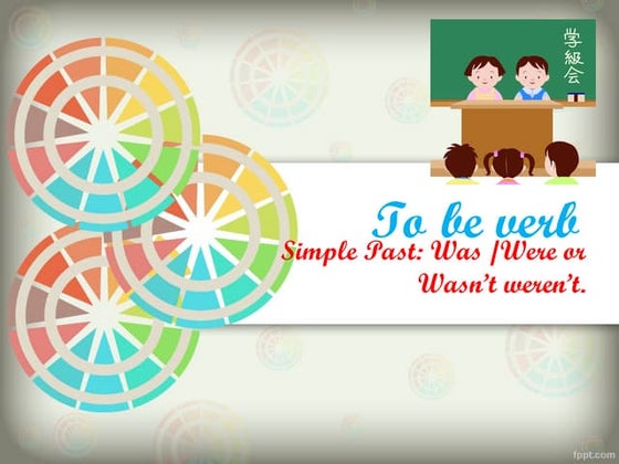 Past of the Verb to be - Was/ Were | PPT