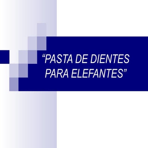 Pasta de dientes para elefantes-experimento | PPT