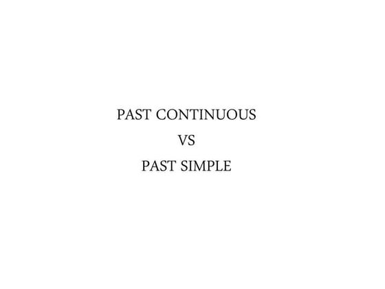Past continuous vs past simple | PPT