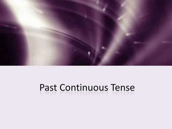 Past continuous tense | PPT
