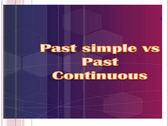 Past continuous vs. Past Simple | PPT