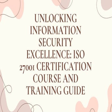 Unlocking Information Security Excellence: ISO 27001 Certification ...