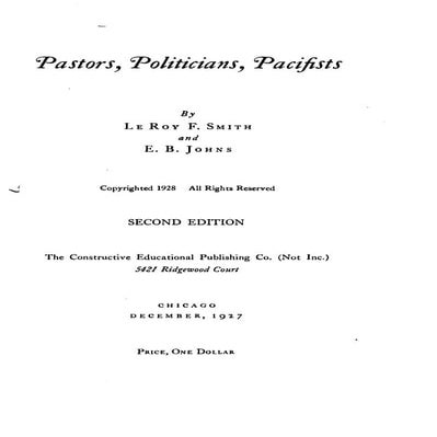 Pastors politicians pacifists-le_roy_f_smith-e_b_johns-1927-233pgs-rel ...