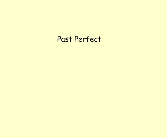 Past Perfect past-perfect