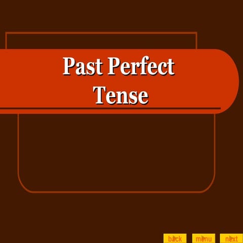 Past Perfect Tense | PPT