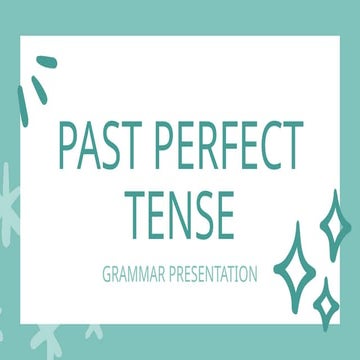 Past Perfect Tense Grammar Presentation in Sea Green White Basic Style.pptx