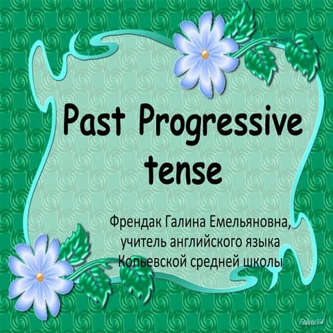 Past progressive tense | PPT | Homework and Study | Education