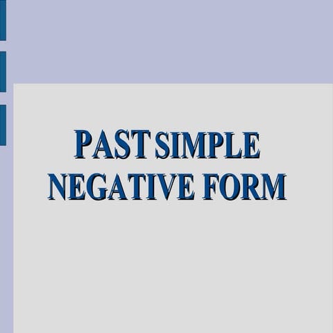 PAST SIMPLE, NEGATIVE FORM | ODP
