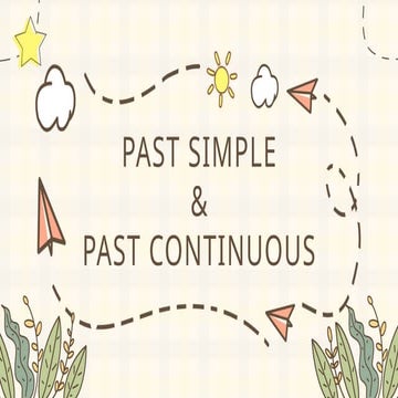 When do we use Past Simple and Past Continuous? | PPTX