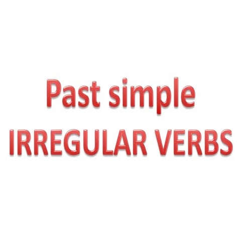 Past simple irregular verbs | PPTX