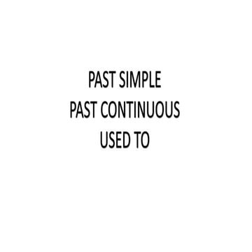 Past Simple vs P. Continuous and Used to | PPT