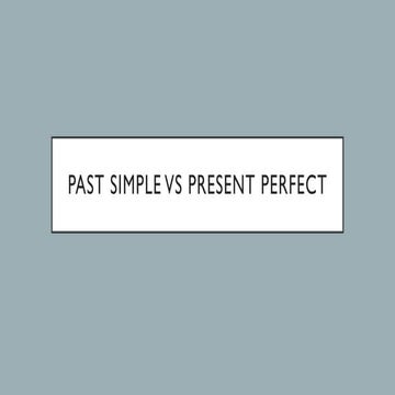 PAST SIMPLE VS PRESENT PERFECTtense.pptx