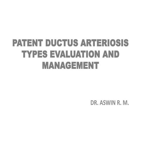 Patent ductus arteriosis types evaluation and management (2) | PPT