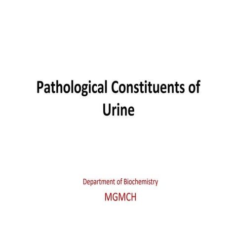 Pathological urine biochemistry mgm.pptx