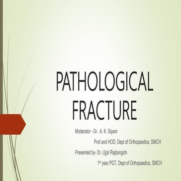 Pathological fractures - Dr Ujjal Rajbongshi | PPTX