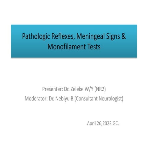 Pathologic Reflexes, Monofilament Tests & Meningeal Signs.pptx