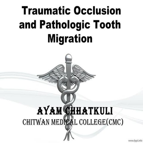 Traumatic Occlusion and Pathologic tooth migration | PPT