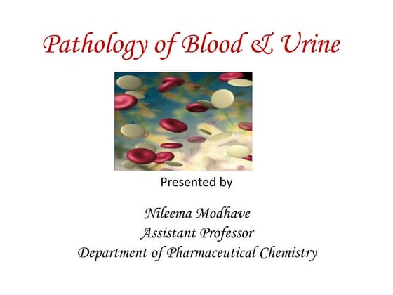 PATHOLOGY OF BLOOD AND URINE | PPTX