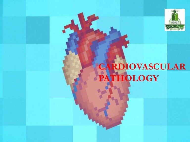 Pathology of cardiovascular system