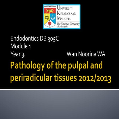 Pathology of the pulpal and periradicular tissues 2012 2013 | PDF