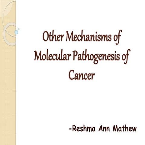 Other Mechanisms of Molecular Pathogenesis of Cancer | PPTX | Cancer ...