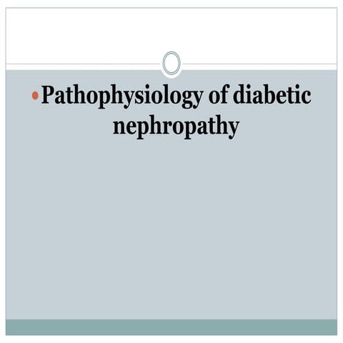 Pathophysiology of dibetic nephropathy | PPTX