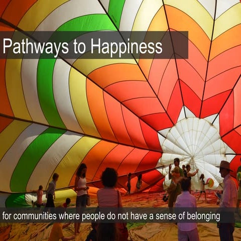 Pathway To Happiness for Communities Where Sense of Community is Low | PPT