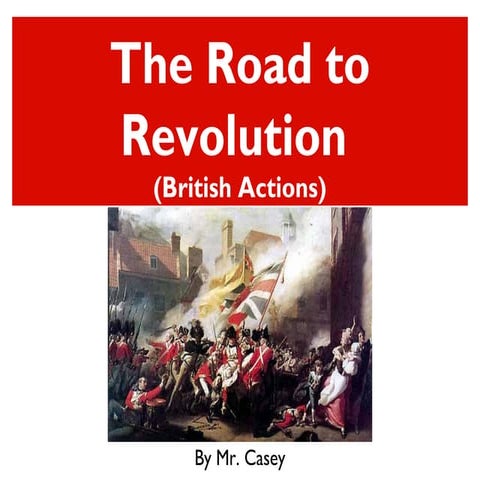 Path to Revolution: American Revolution | PPT | Free Download