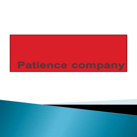 Patience company | PPTX