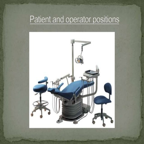 Patient and operator position simplified | PPTX