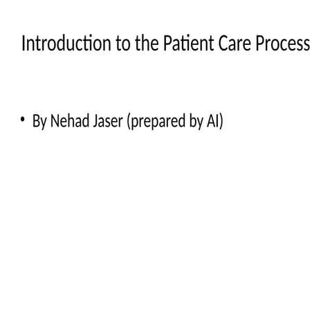 Patient Care Process Slides by AI (Nehad Jaser) | PPTX
