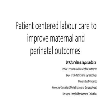Patient centered labour care to improve maternal and neonatal outcomes.pptx
