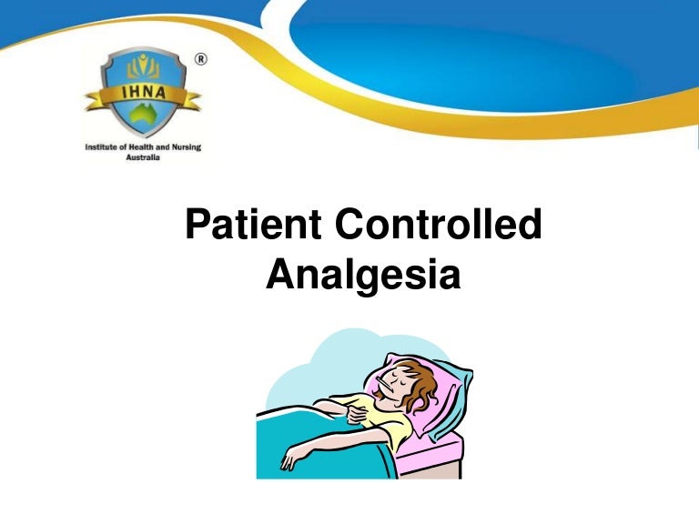 Patient Controlled Analgesia Return To Nursing Program