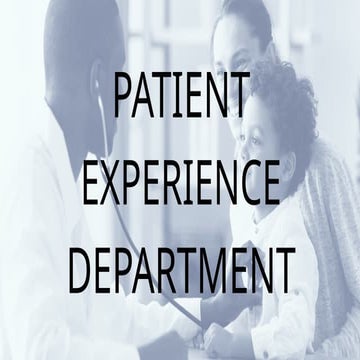 PATIENT EXPERIENCE . Case study on flow of patient experience department in a hospital | PPTX