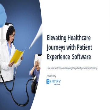 Elevating Healthcare Journeys with Patient Experience Software | PPTX