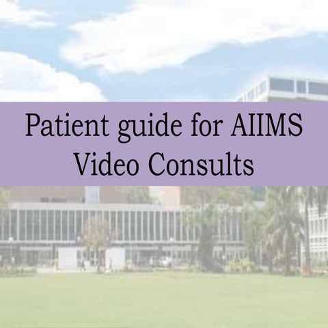 Patient guide for AIIMS video consults | PPT